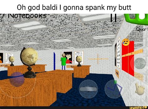Oh God Baldi Gonna Spank My Butt Ifunny