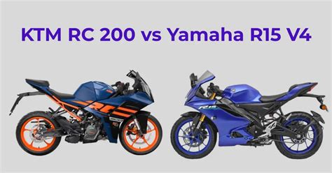 Ktm Rc 200 Vs Yamaha R15 V4 Which Sport Bike Is Better For New Riders