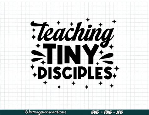 Teaching Tiny Disciples Svg Png Disciples Png School Teacher Svg