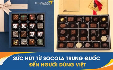 3 Thương Hiệu Socola Sản Xuất Tại Trung Quốc Cách Nhập Socola Chính