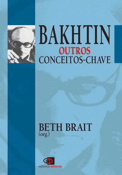 Quem Foi Mikhail Bakhtin Blog Da Editora Contexto
