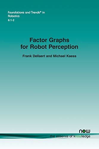 Factor Graphs For Robot Perception By Frank Dellaert Goodreads