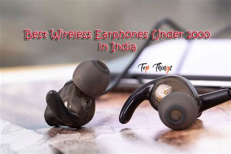 Top Best Wireless Earphones Under In India Full Review