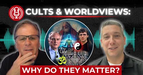 Cults And Worldviews Why Do They Matter With Dr Brady Blevins Cross Examined