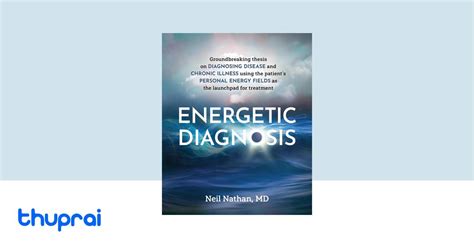 Energetic Diagnosis Groundbreaking Thesis On Diagnosing Disease And