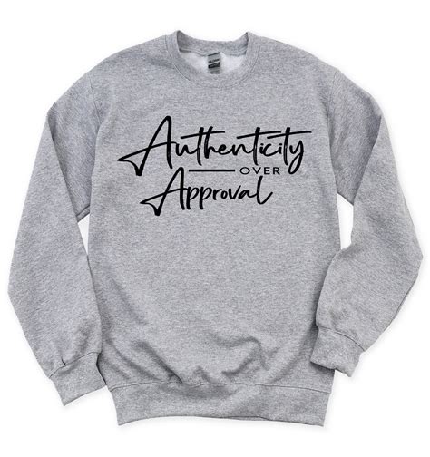 Authenticity Over Approval Crewneck Sweatshirt Kinnas Custom Designs