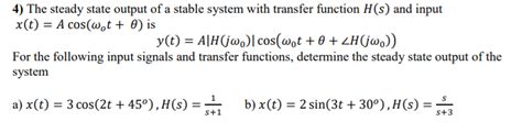 Solved The Steady State Output Of A Stable System With Chegg