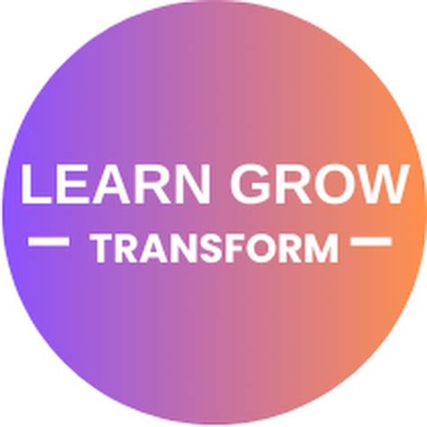 Learn Grow Transform Youtube