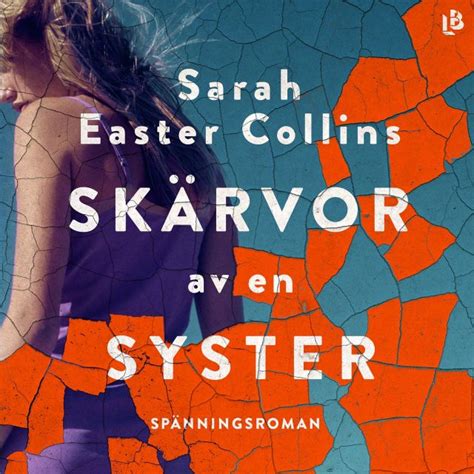 Sarah Easter Collins Skärvor Av En Syster Vi Läser