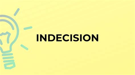 What Is The Meaning Of The Word Indecision Youtube