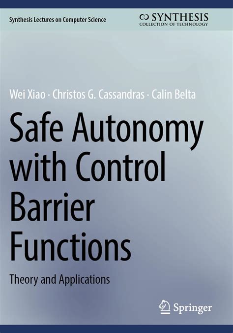 Safe Autonomy With Control Barrier Functions Theory And Applications Synthesis Lectures On