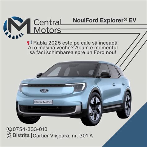 Central Motors Ford Bistrita 🚗🔋 Ford Explorer Ev Profită De Rabla 2025 și Treci La 100