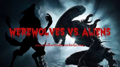 Werewolves Vs Aliens Halloween Horror Haiku