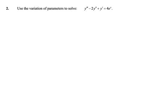 solved use the variation of parameters to solve