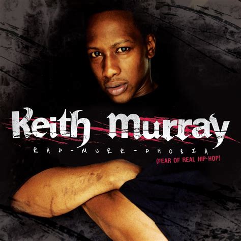 Keith Murray Rap Murr Phobia The Fear Of Real Hip Hop Reviews Album Of The Year