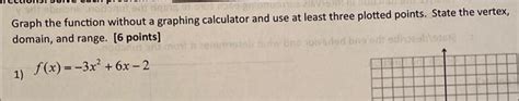 Solved Graph The Function Without A Graphing Calculator And Chegg Com
