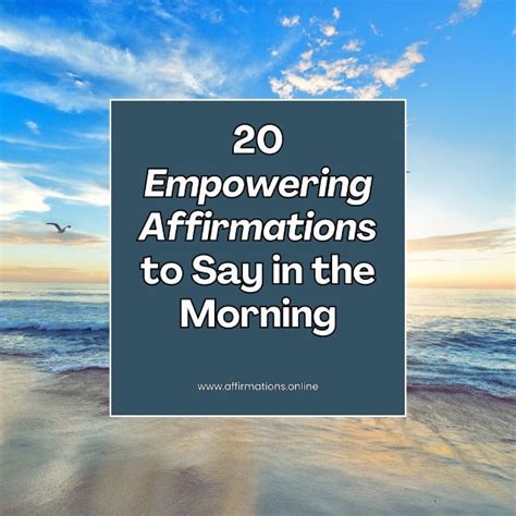 20 Empowering Affirmations To Say In The Morning