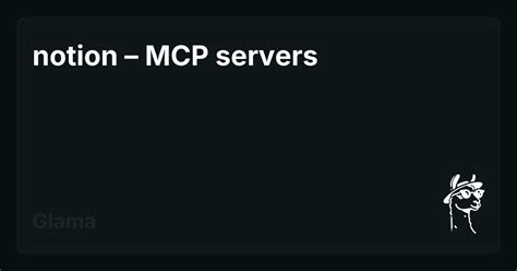 Notion Mcp Servers Glama