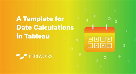 A Template For Date Calculations In Tableau Interworks A Template For Date Calculations In Tableau Interworks