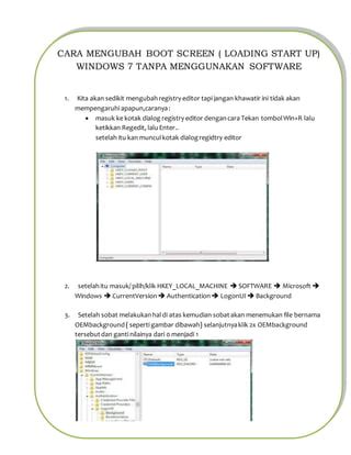 Cara Mengubah Boot Screen Loading Start Up Windows 7 Tanpa Menggunakan Software DOCX