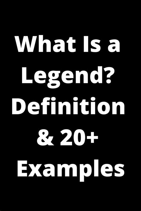 What Is A Legend Definition And 20 Examples What Is A Legend Meaning