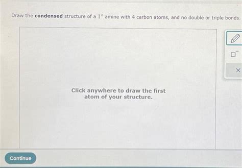 Solved Draw The Condensed Structure Of A 1∘ Amine With 4