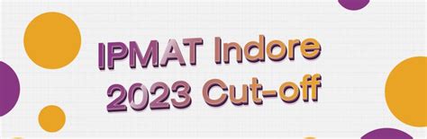 Ipmat Indore 2023 Cut Off Revealed Dont Miss Out