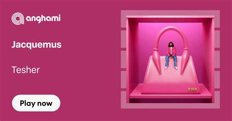 Tesher Jacquemus Play On Anghami