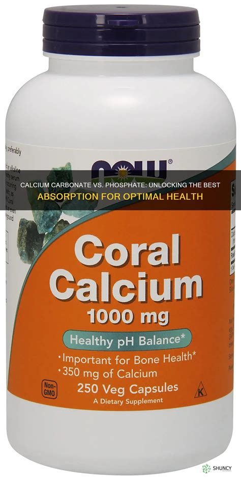 Calcium Carbonate Vs Phosphate Unlocking The Best Absorption For Optimal Health Shuncy