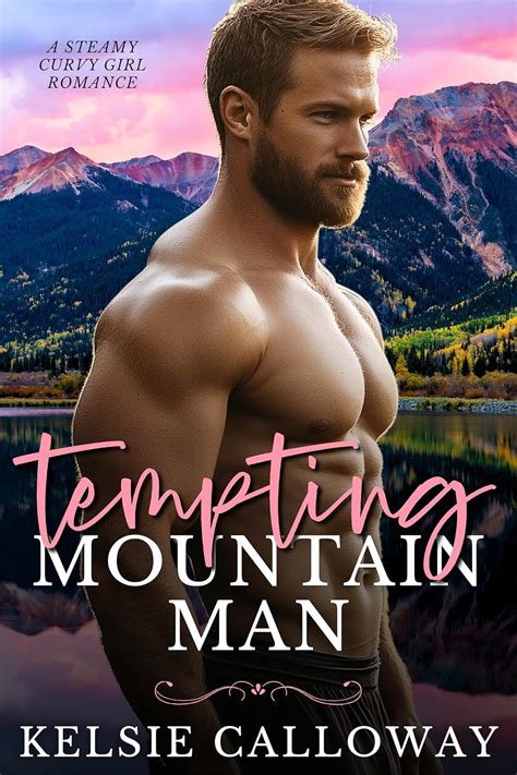 Tempting Mountain Man A Steamy Curvy Girl Romance Curvy Girls In The