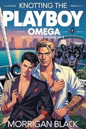 Knotting The Playboy Omega Mm Omegaverse Romance Knotty Alpha Guards