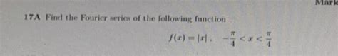 Solved Mark 17a Find The Fourier Series Of The Following