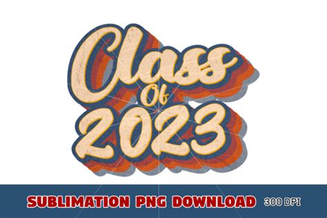 Retro Class Of 2023 Vintage Png Design Graphic By Art And Create Shop