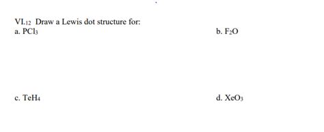 Solved Vi 12 Draw A Lewis Dot Structure For A Pc13 B F20
