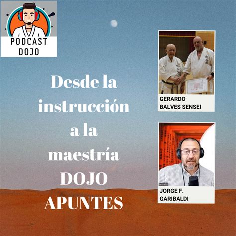 Dojo Apuntes De La Instrucción A La Maestría Podcast Dojo Un