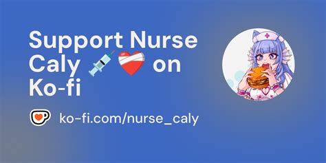 Support Nurse Caly ️‍啕 On Ko Fi ️ Ko Nursecaly Ko Fi ️