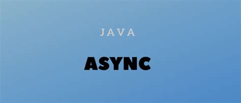 Java 异步调用实践 个人文章 Segmentfault 思否