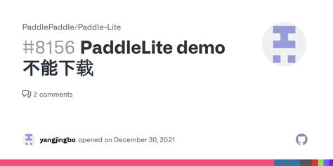 PaddleLite demo不能下载 Issue PaddlePaddle Paddle Lite GitHub