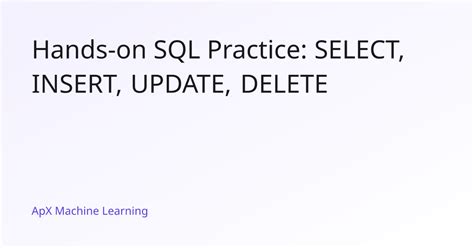 Hands On Sql Practice Select Insert Update Delete