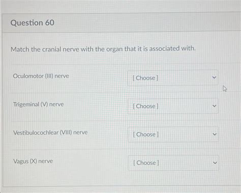 Solved Question 60match The Cranial Nerve With The Organ