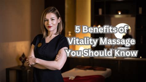 5 Benefits Of Vitality Massage You Should Know