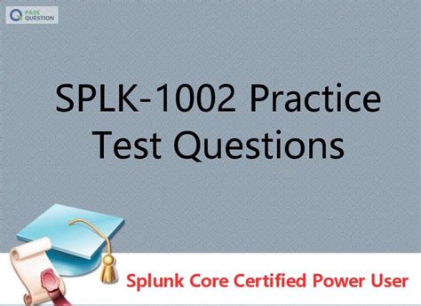 Splk 1002 Practice Test Questions Splunk Core Certified Power User