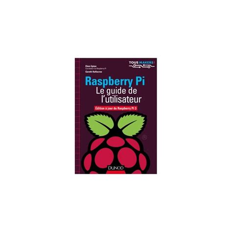 Raspberry Pi Ouvrage Technique Le Guide De Lutilisateur