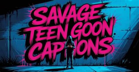 400 Heartfelt Teen Goon Captions Collection For 2025
