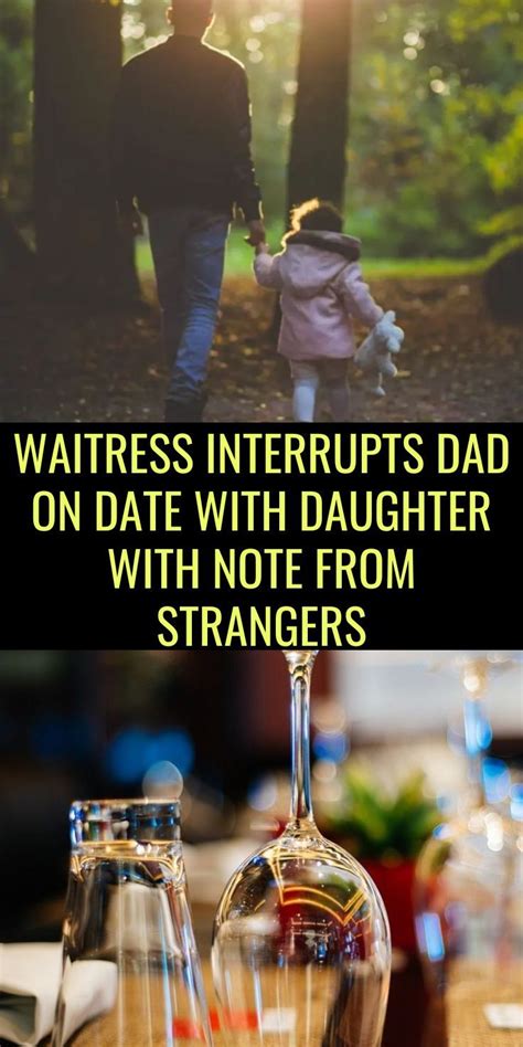 Waitress Interrupts Dad On Date With Daughter With Note From Strangers