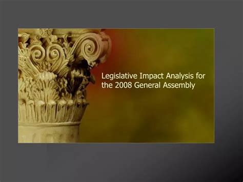 Ppt Legislative Impact Analysis For The 2008 General Assembly