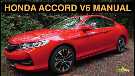 2016 Honda Accord V6 Manual 2dr Ex L Review And Test Drive Youtube