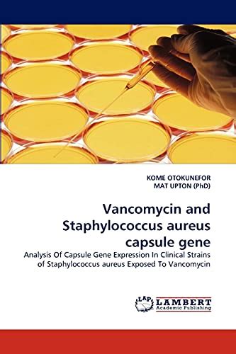 Vancomycin And Staphylococcus Aureus Capsule Gene Analysis Of Capsule Gene Expression In