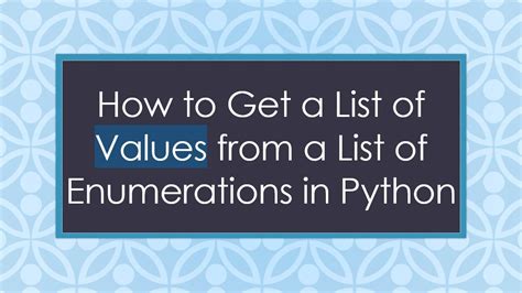 How To Get A List Of Values From A List Of Enumerations In Python Youtube