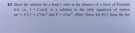 Solved Show The Solution For A Body S Orbit In The Chegg